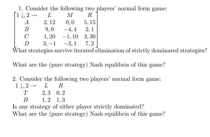 Solved 1. Consider the following two players' normal form | Chegg.com