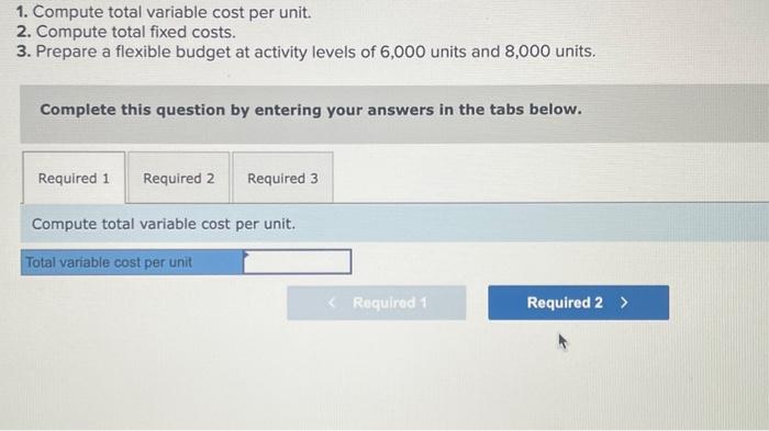Solved 1 Compute Total Variable Cost Per Unit 2 Compute 4747