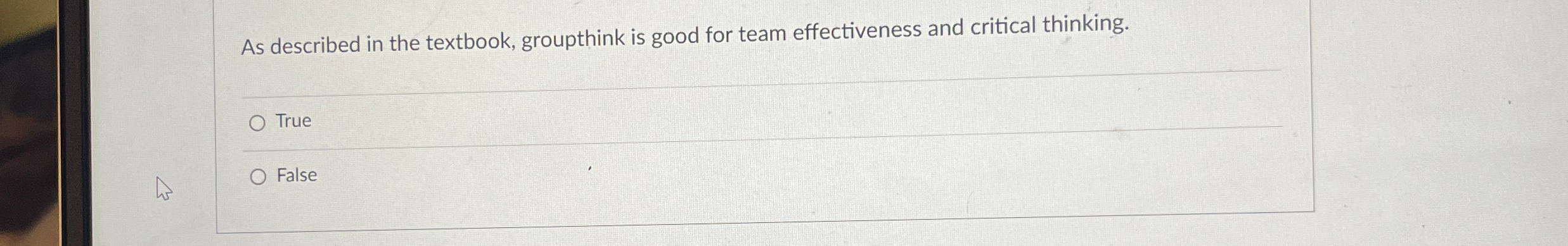 Solved As described in the textbook, groupthink is good for | Chegg.com