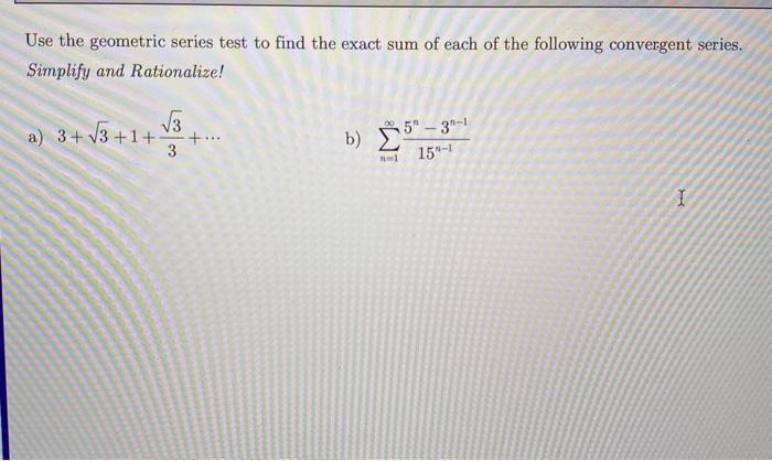 Solved Use the geometric series test to find the exact sum | Chegg.com