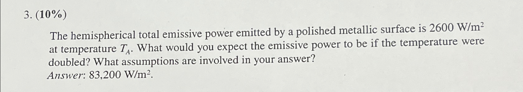 Solved (10%)The hemispherical total emissive power emitted | Chegg.com