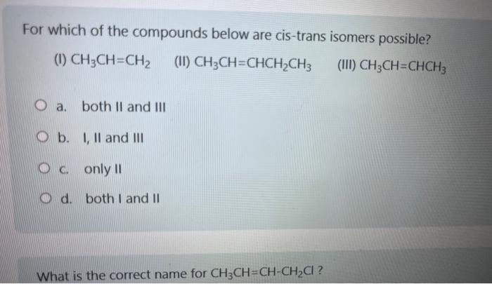 Solved For which of the compounds below are cis-trans | Chegg.com