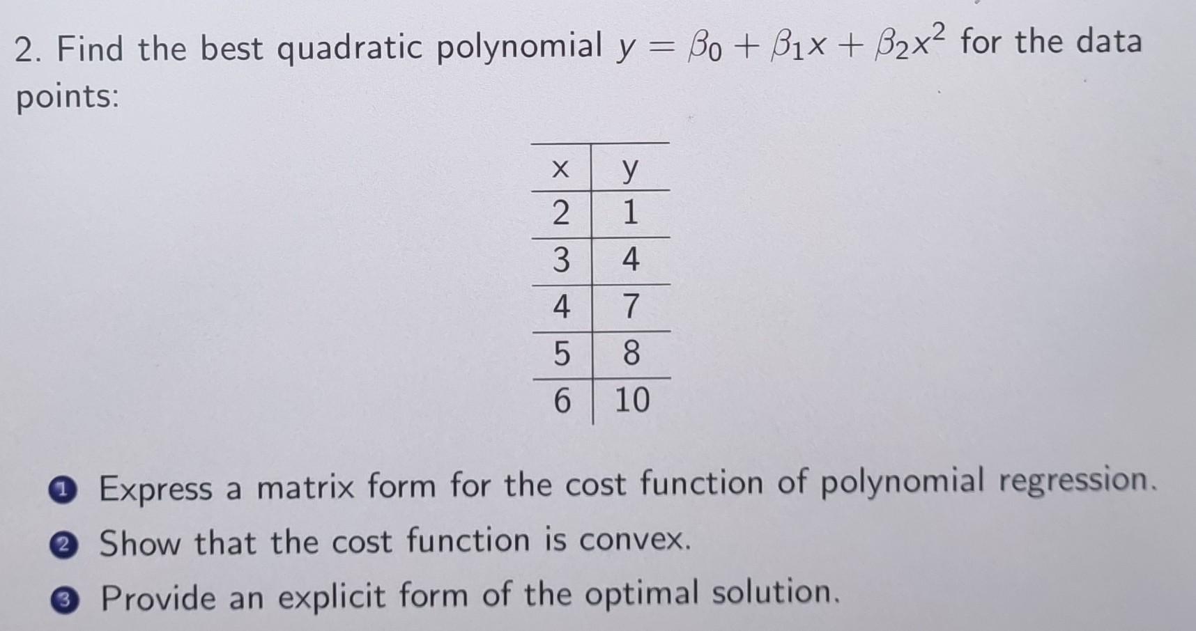 Solved 2. Find the best quadratic polynomial y=β0+β1x+β2x2 | Chegg.com