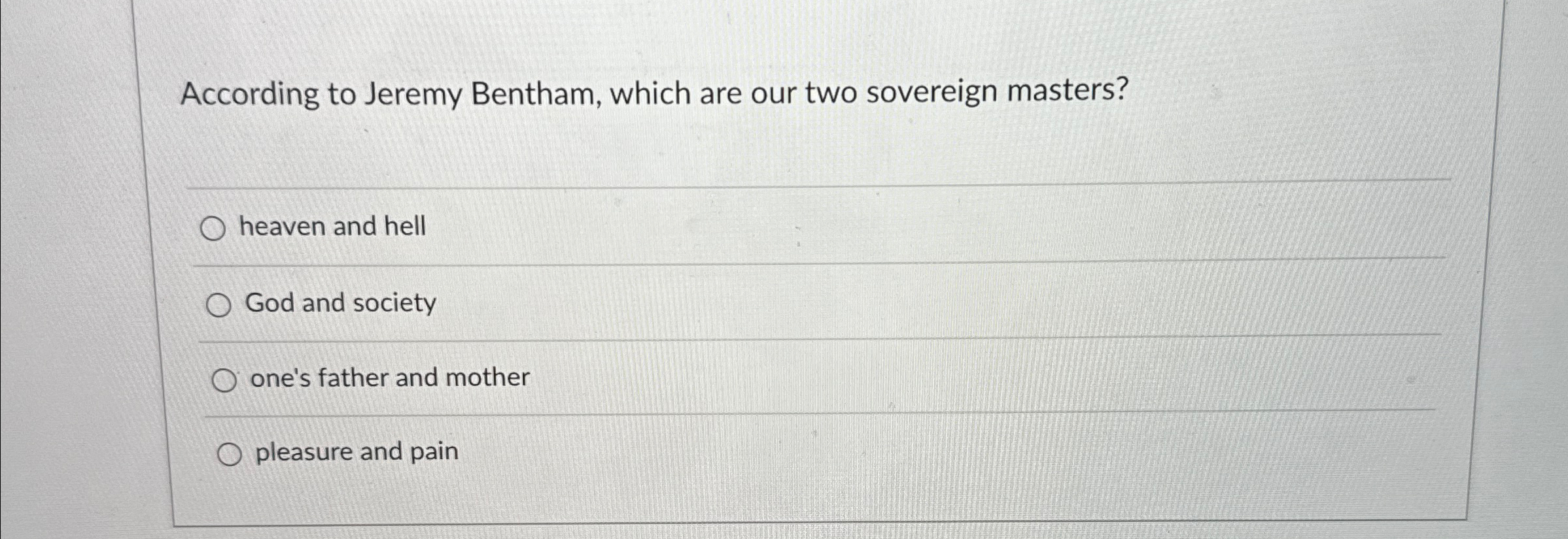 Solved According to Jeremy Bentham, which are our two | Chegg.com