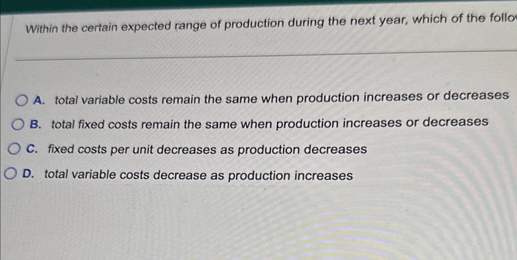 Solved Within the certain expected range of production | Chegg.com