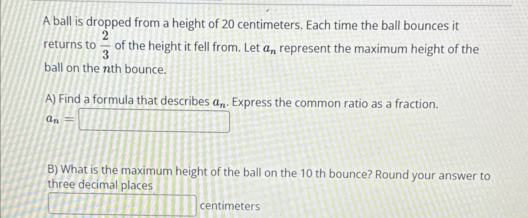Solved A ball is dropped from a height of 20 ﻿centimeters. | Chegg.com