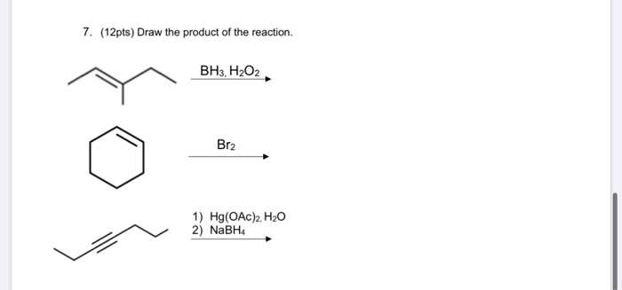 Solved 7. (12pts) Draw the product of the reaction. BH3, | Chegg.com