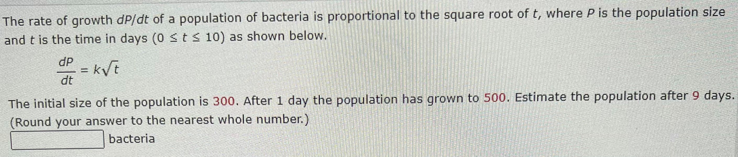 Solved The rate of growth dPdt ﻿of a population of bacteria | Chegg.com