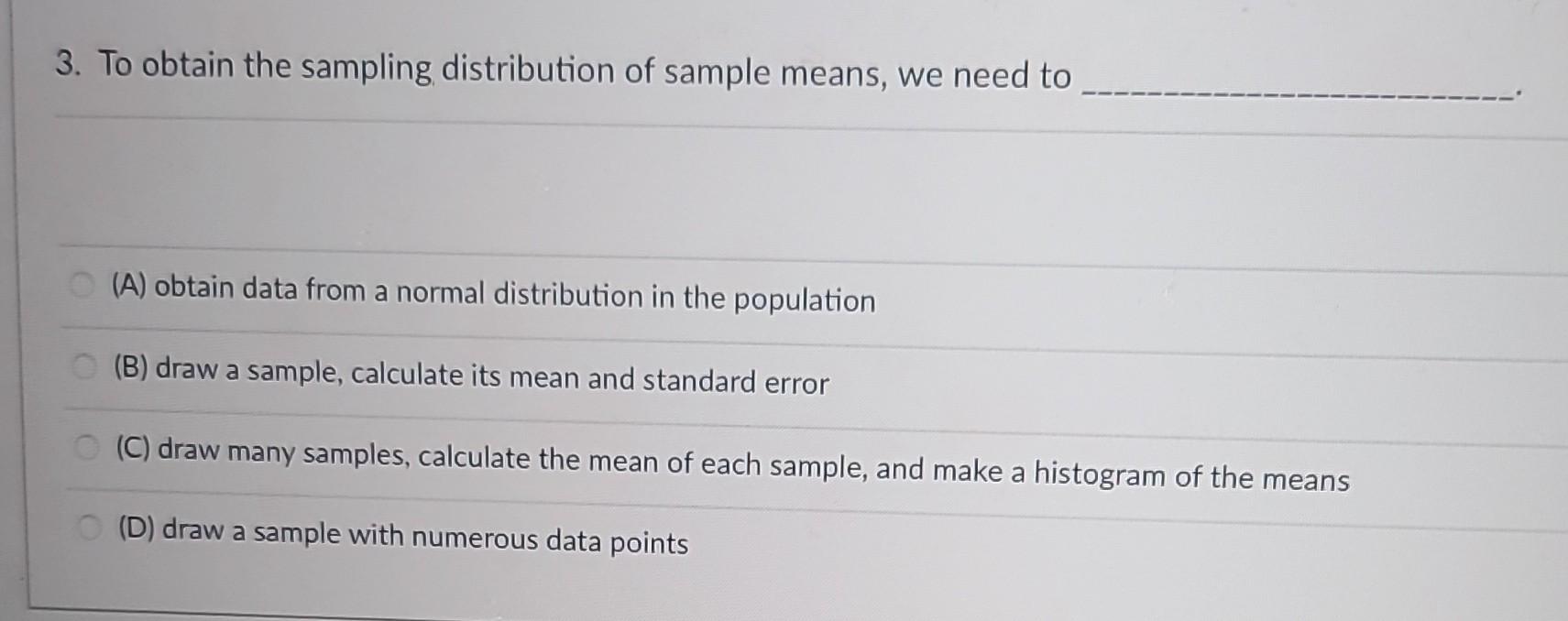 Solved 1. The sampling distribution of sample means consists | Chegg.com