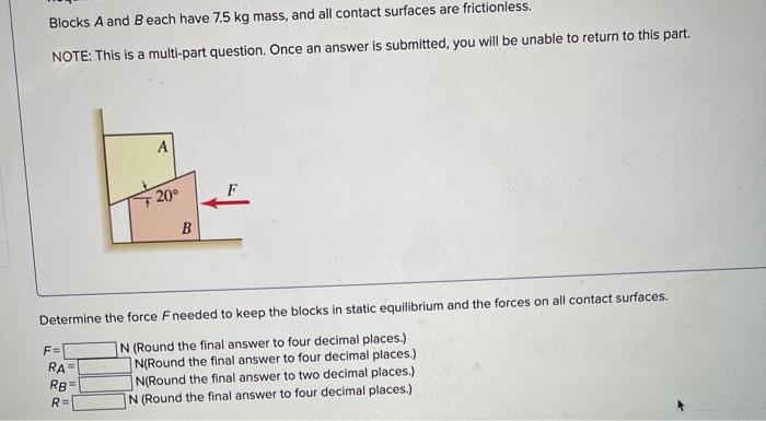 Solved Blocks A and B each have 7.5 kg mass, and all contact | Chegg.com