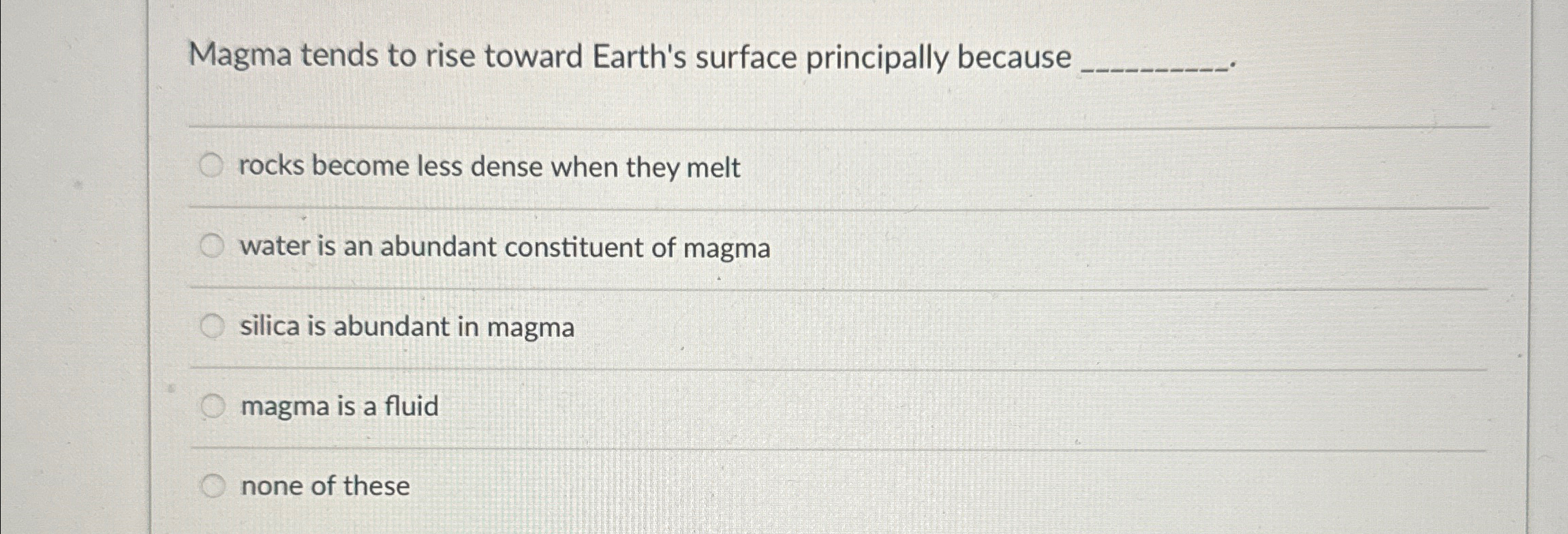 Solved Magma tends to rise toward Earth's surface | Chegg.com