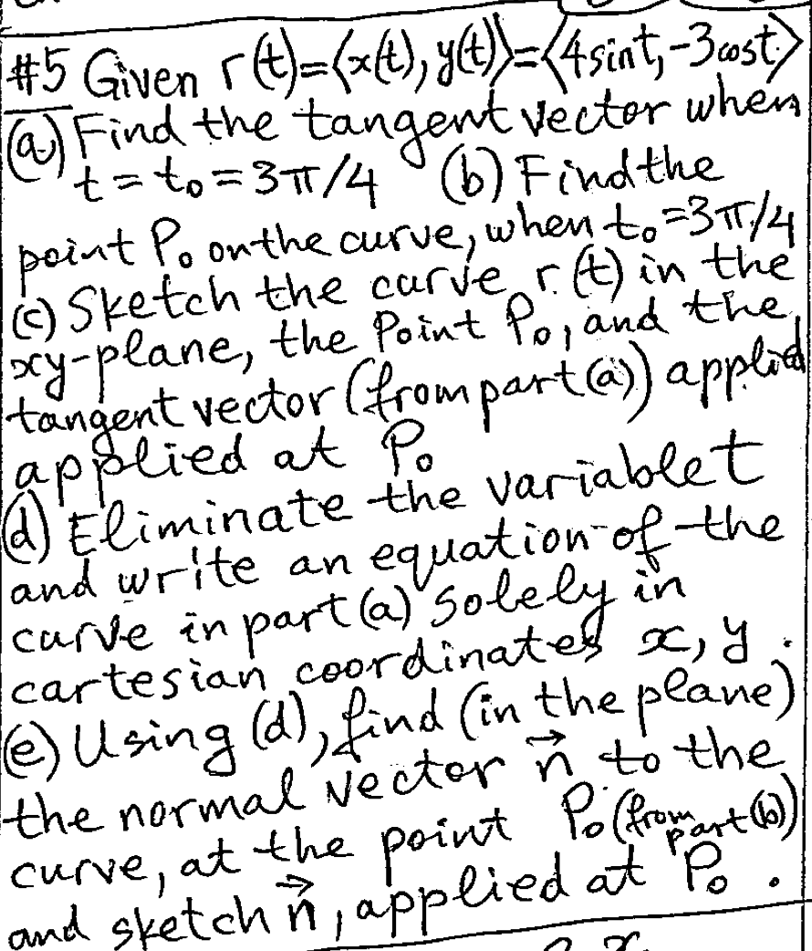 Solved #5 ﻿Given r(t)=(:x(t),y(t):)=(:4sint,-3cost:)(a) | Chegg.com