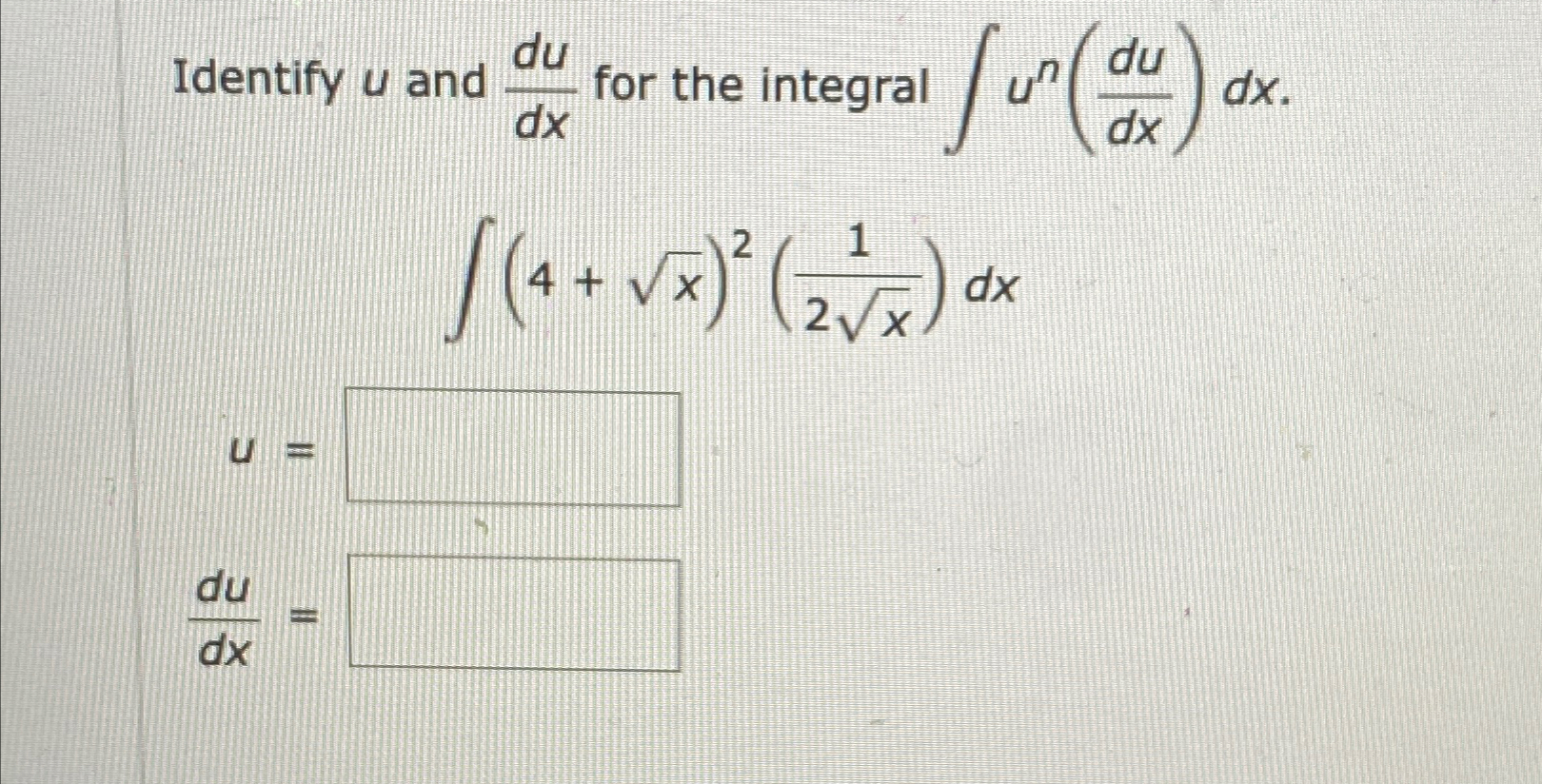 Solved Identify u ﻿and dudx ﻿for the integral | Chegg.com