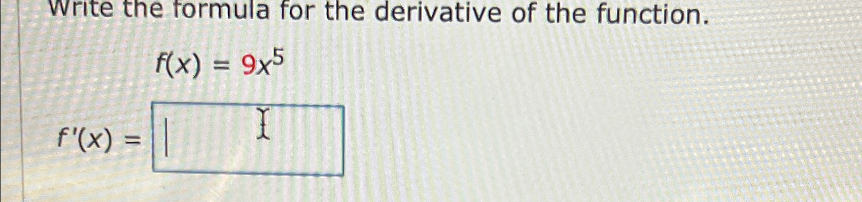 Solved Write the formula for the derivative of the | Chegg.com