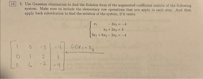 Solved 16 5. Use Gaussian elimination to find the Echelon | Chegg.com