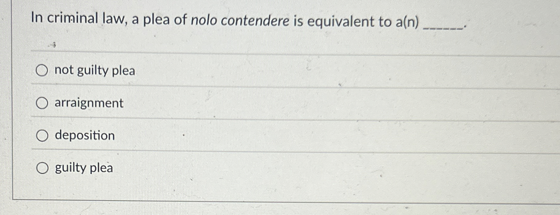 Solved In criminal law, a plea of nolo contendere is | Chegg.com