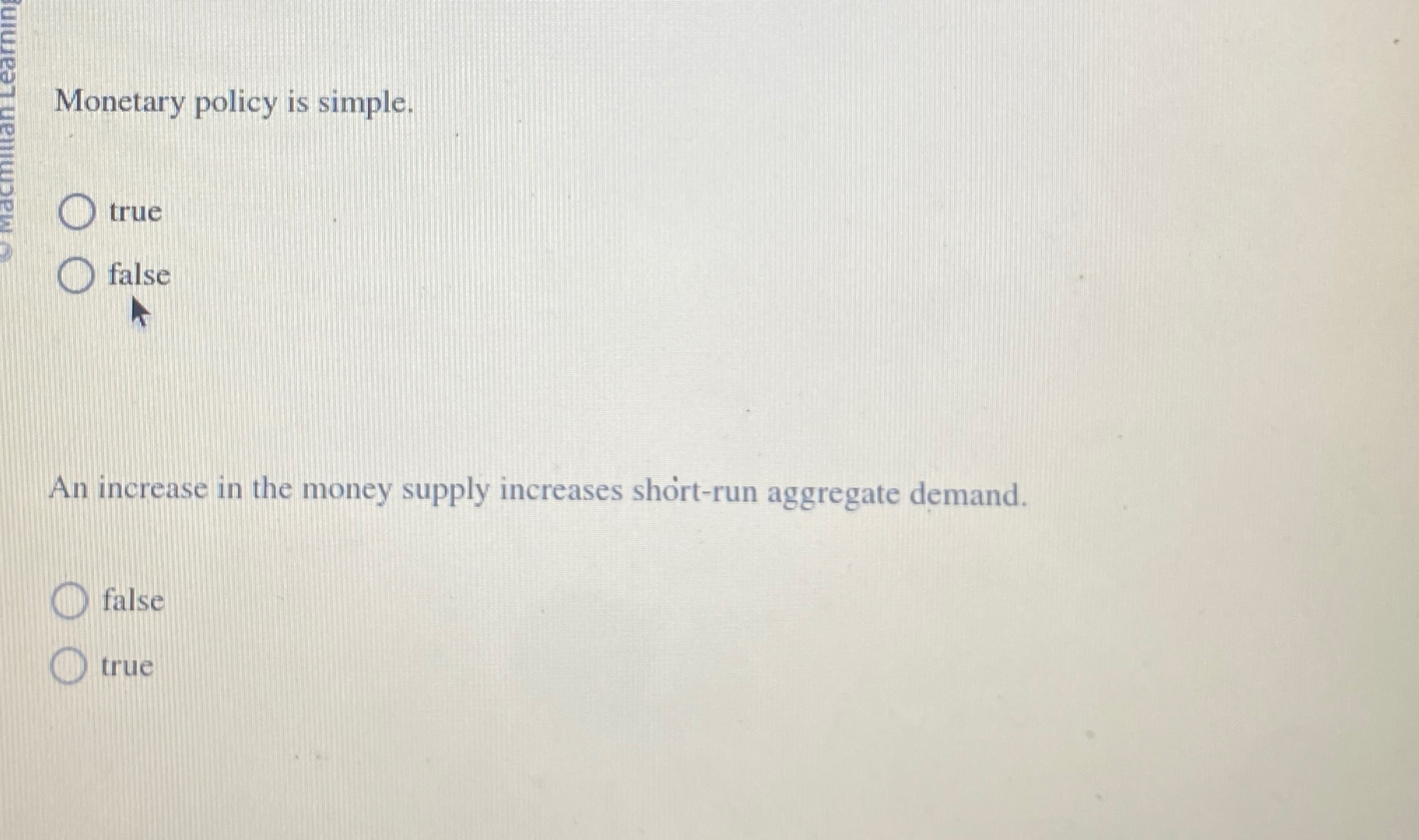 Solved Monetary policy is simple.truefalseAn increase in the | Chegg.com