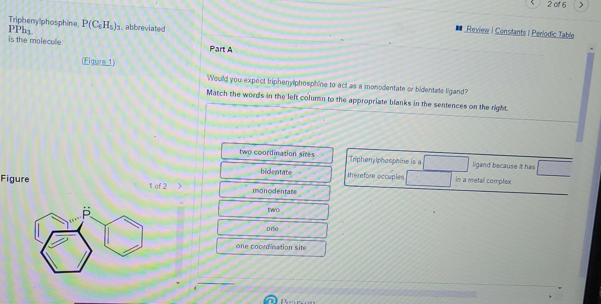 Solved 2 of 6 Triphenylphosphine, P(C6H3)3, abbreviated | Chegg.com