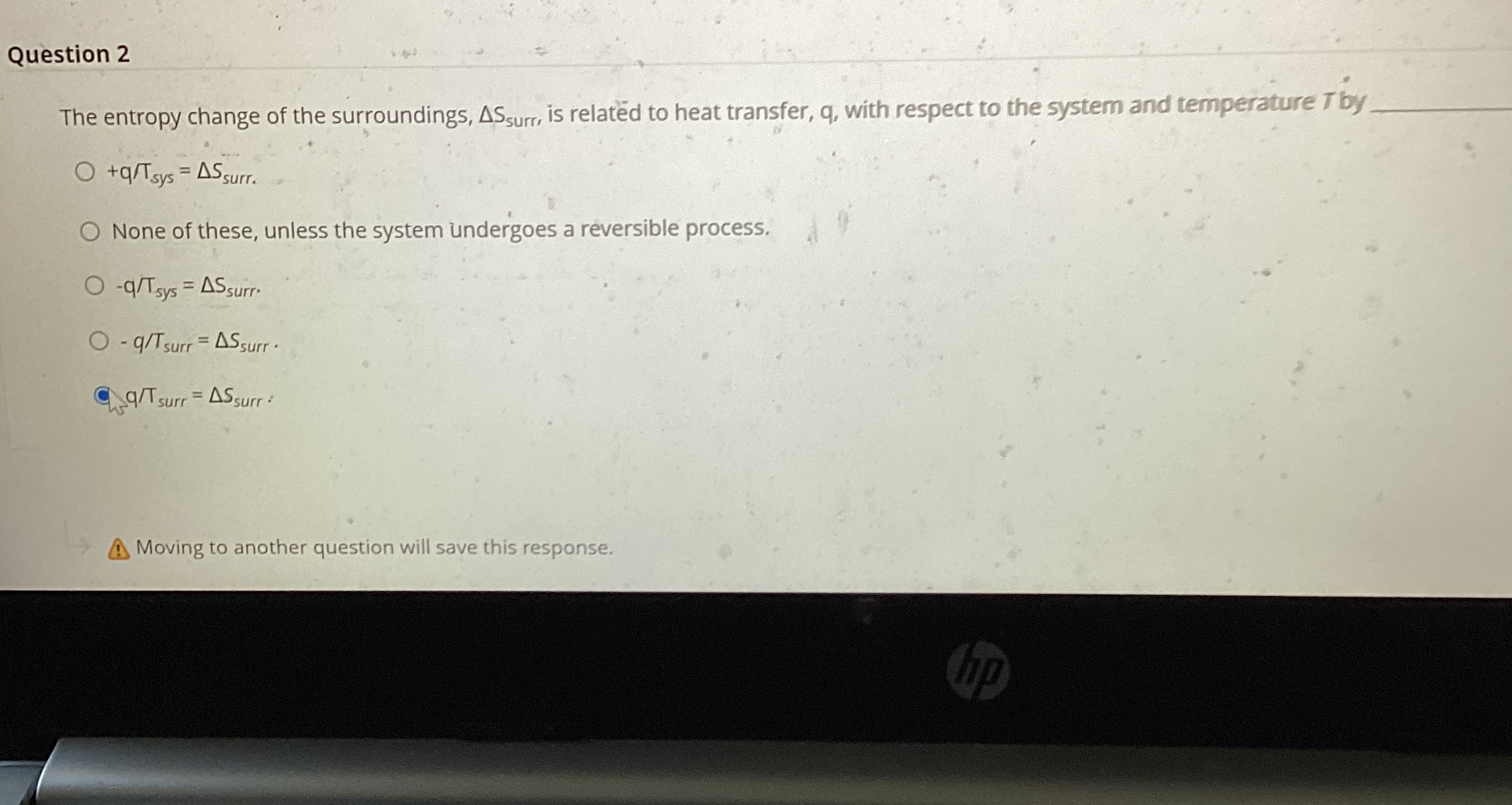 Solved Question 2The entropy change of the surroundings, | Chegg.com