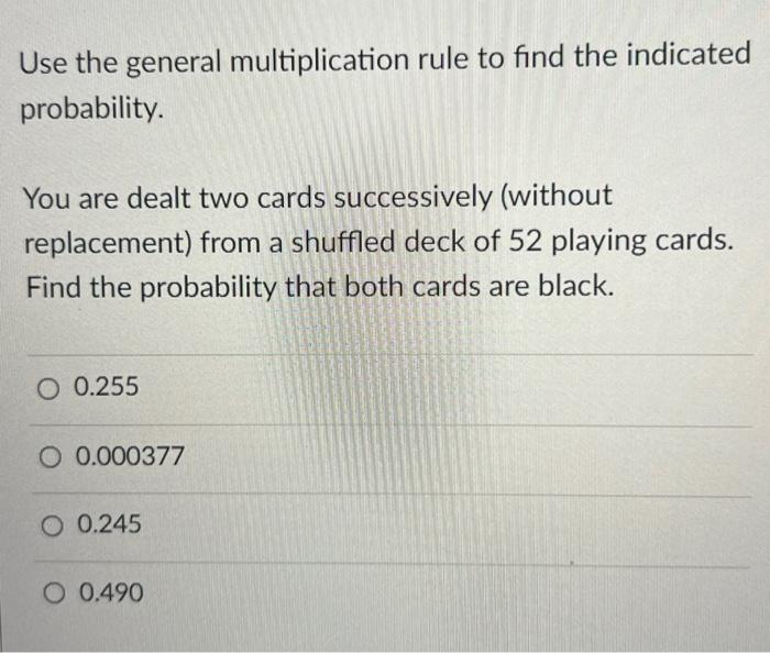 Solved Use the general multiplication rule to find the | Chegg.com