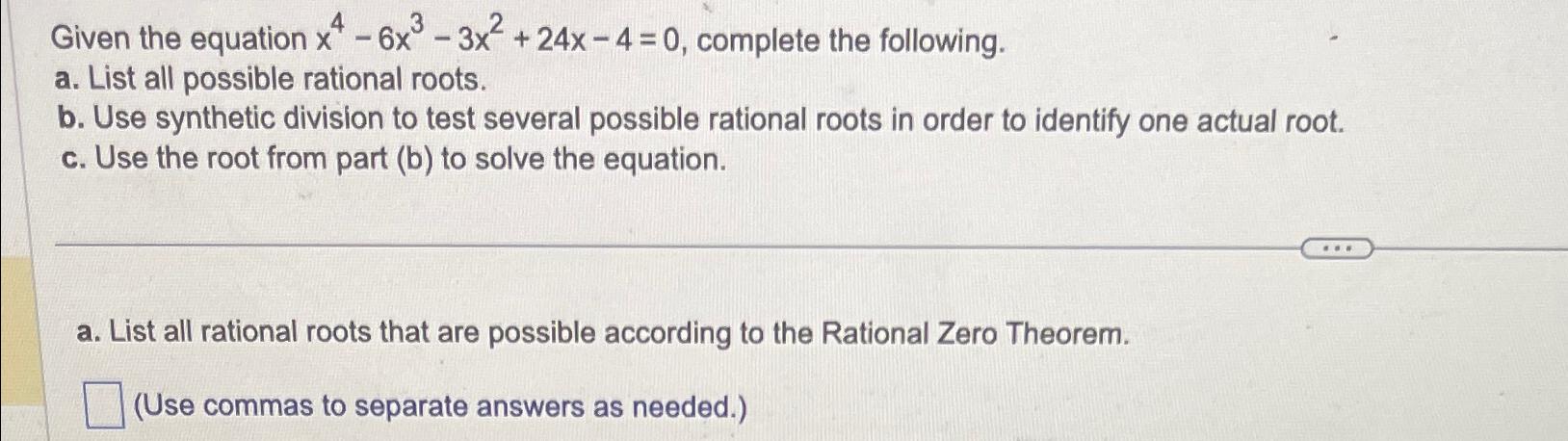 Solved Given the equation x4-6x3-3x2+24x-4=0, ﻿complete the | Chegg.com