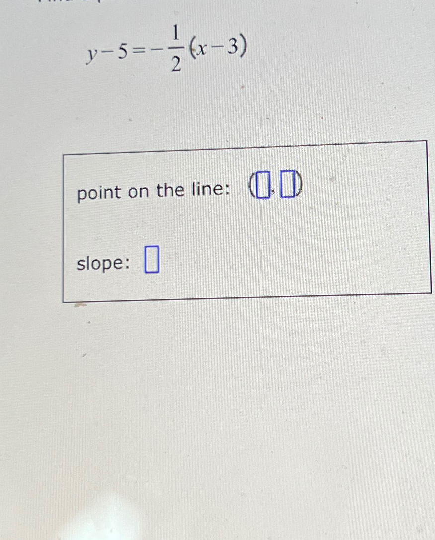 Solved y-5=-12(x-3)point on the line:slope: | Chegg.com