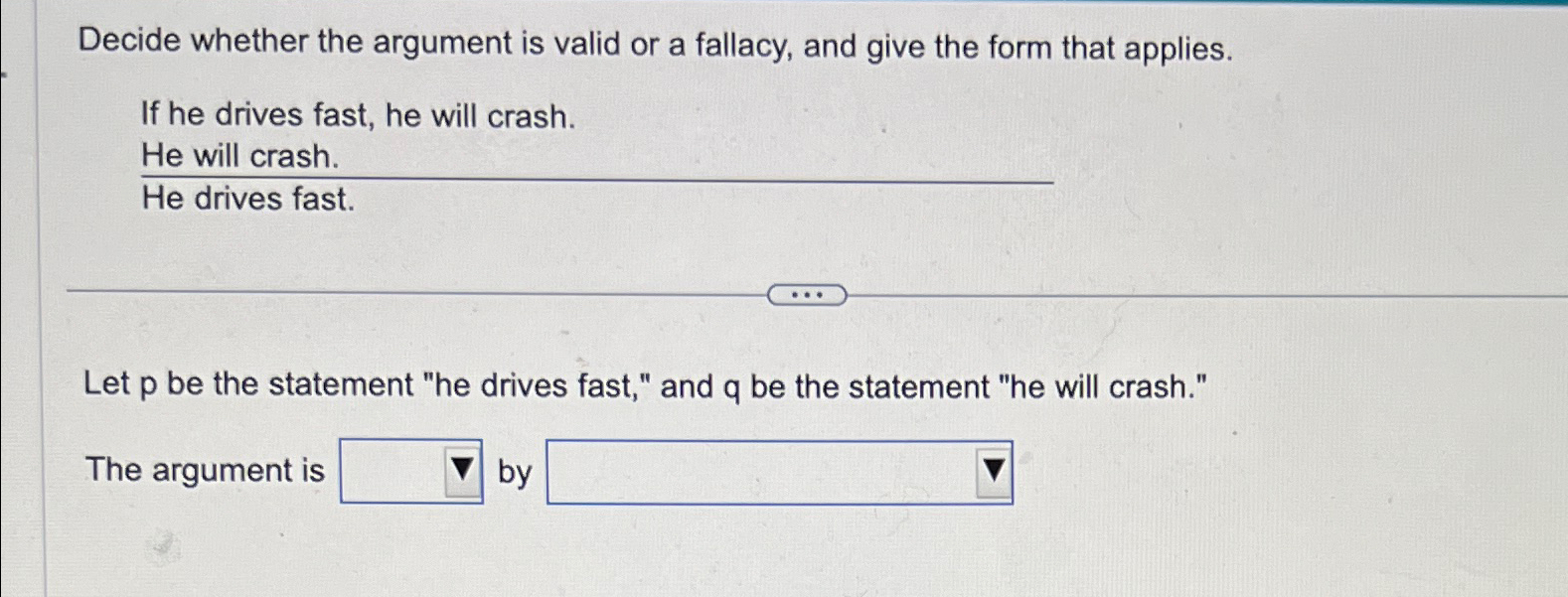 Solved Decide whether the argument is valid or a fallacy, | Chegg.com