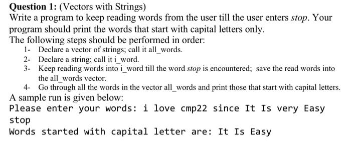 Solved Question 1: (Vectors with Strings) Write a program to | Chegg.com