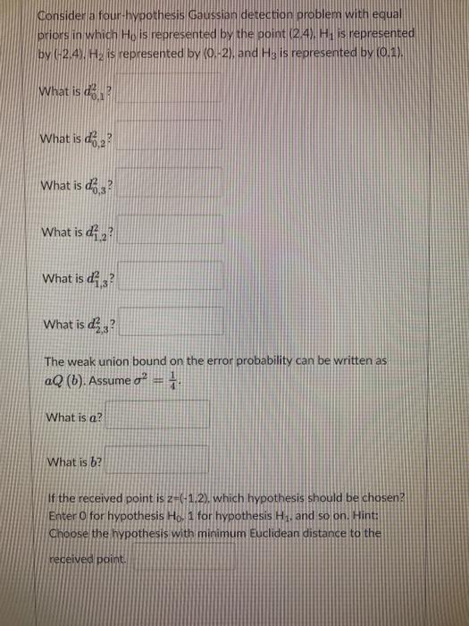Solved Consider a faur thypothesis Gaussian detection | Chegg.com