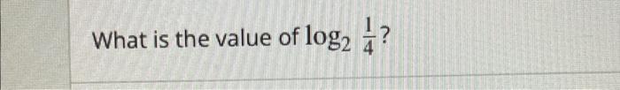 Solved What is the value of log2 )? | Chegg.com