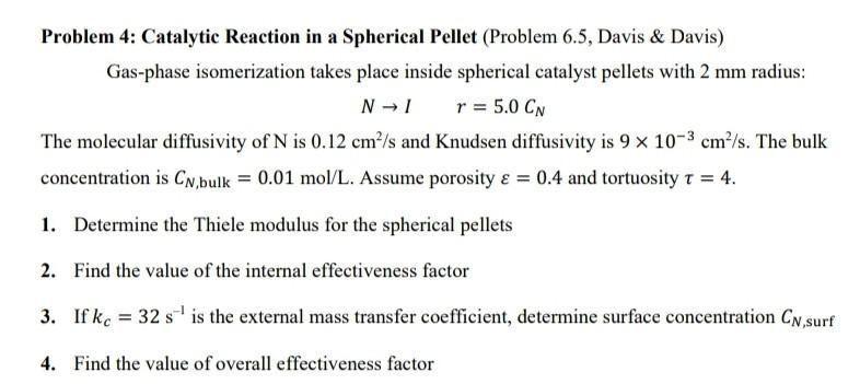 Solved Problem 4: Catalytic Reaction in a Spherical Pellet | Chegg.com