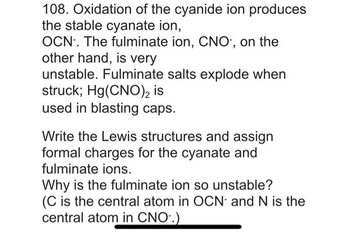 Solved 108. Oxidation of the cyanide ion produces the stable | Chegg.com