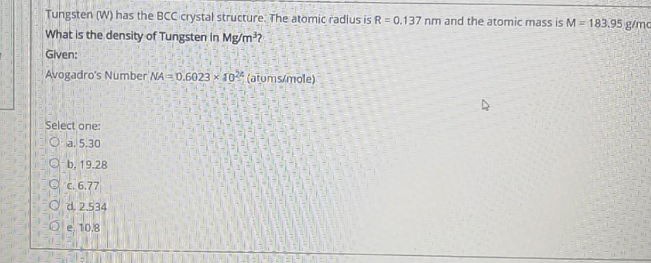 Solved Tungsten (W) has the BCC crystal structure. The | Chegg.com