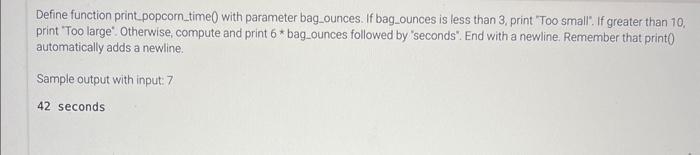 Solved Define function print popcorn_time0 with parameter | Chegg.com Solved Define function print popcorn_time0 with parameter | Chegg.com