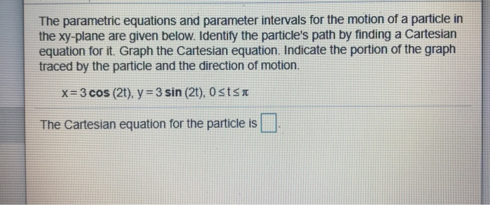 Solved The parametric equations and parameter intervals for | Chegg.com