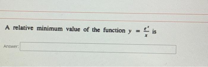 Solved A relative minimum value of the function y is Answer: | Chegg.com