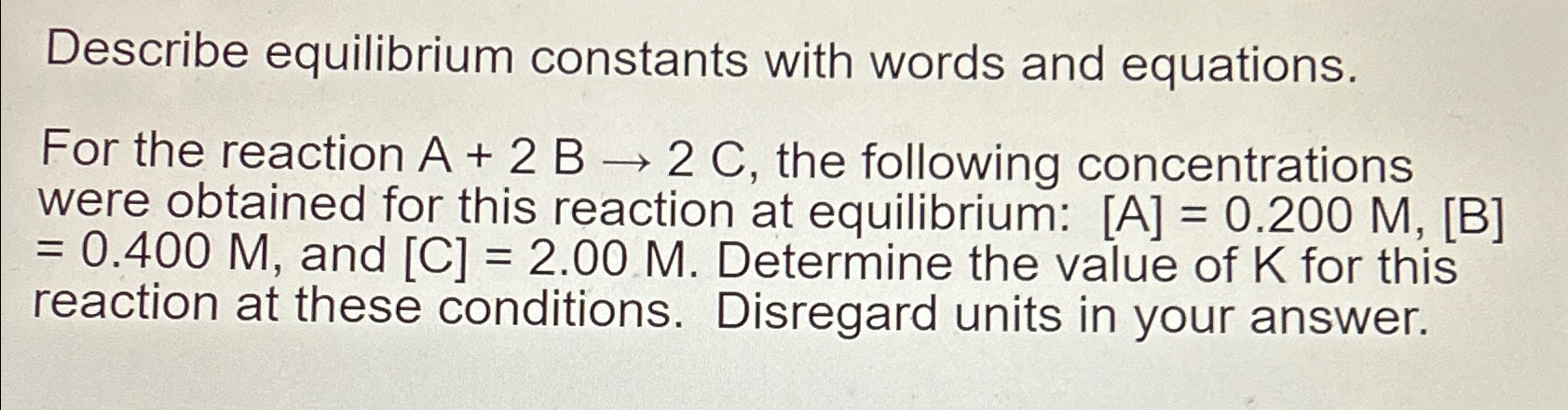 Solved Describe equilibrium constants with words and | Chegg.com