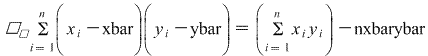 Solved ( xi - xbar)( yi - ybar) = ( xi yi) - nxbarybar | Chegg.com