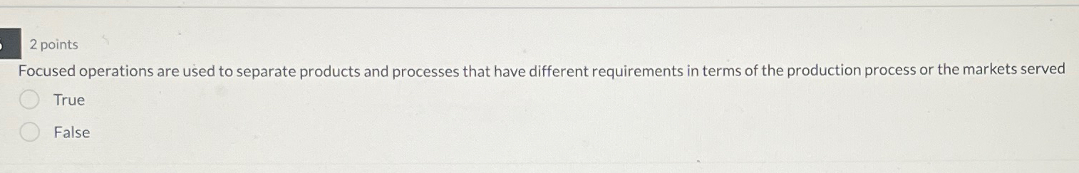 Solved 2 ﻿pointsFocused operations are used to separate | Chegg.com