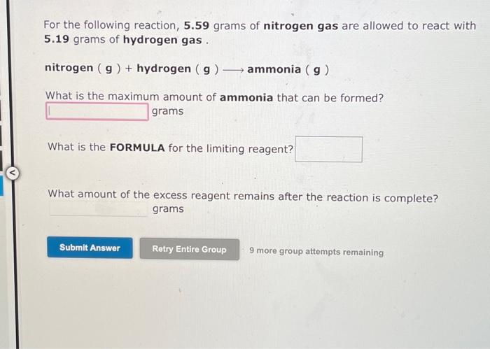 Solved For the following reaction, 5.59 grams of nitrogen | Chegg.com