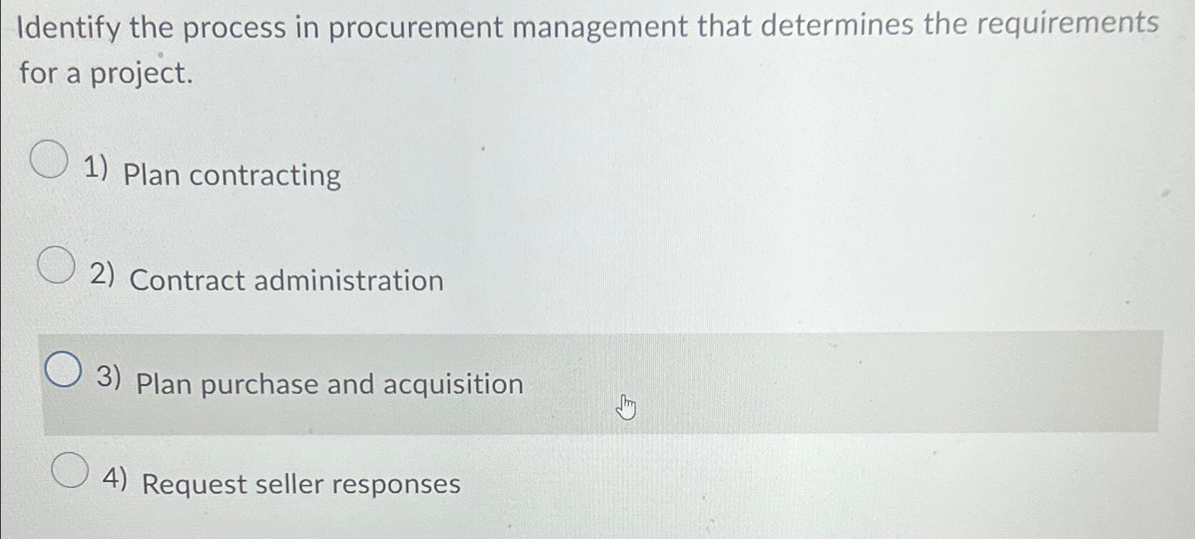 Solved Identify the process in procurement management that | Chegg.com