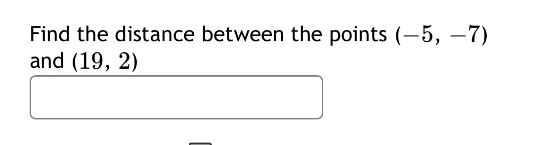 Solved Find the distance between the points (-5,-7) ﻿and | Chegg.com