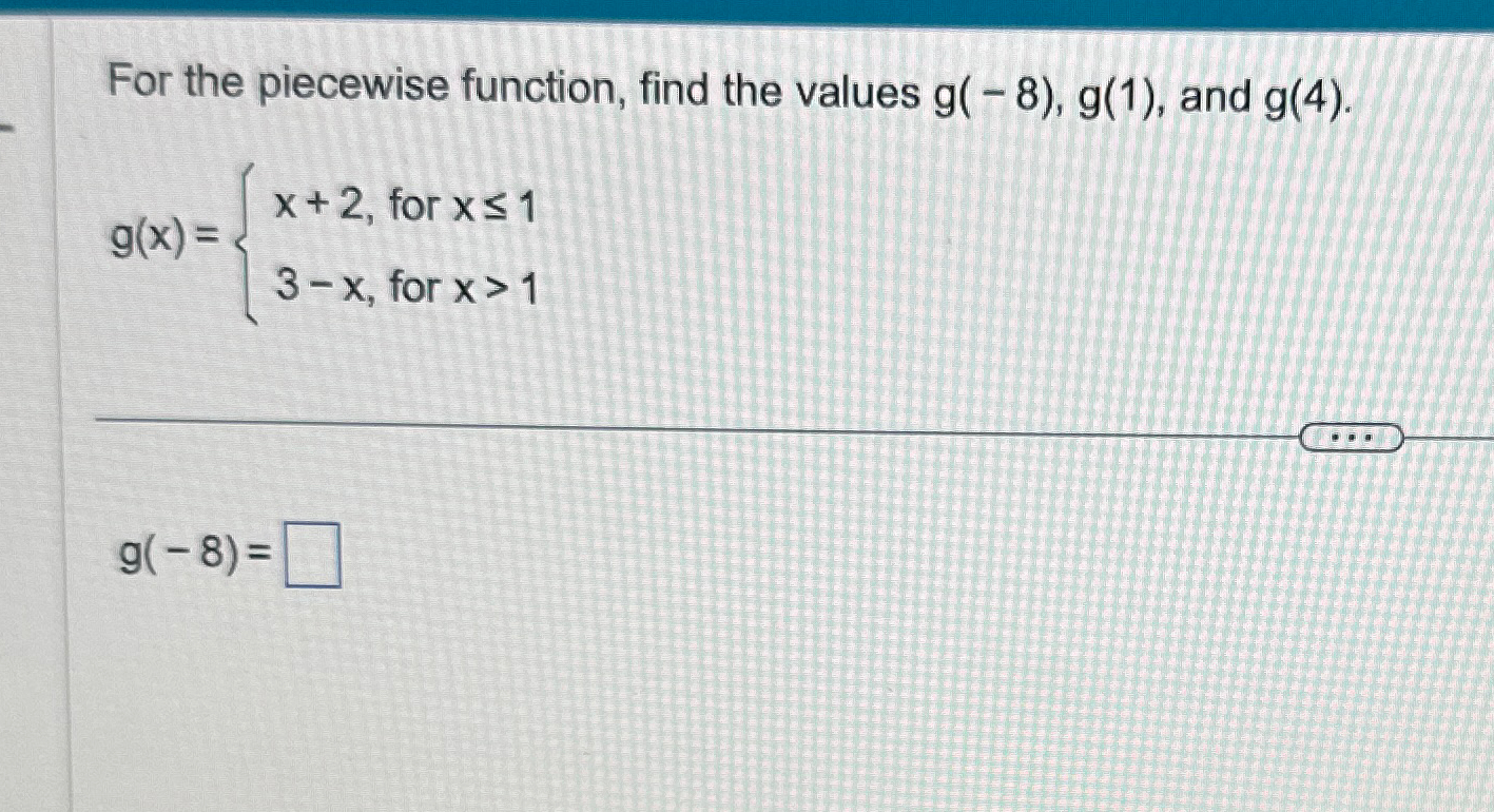 Solved For the piecewise function, find the values | Chegg.com
