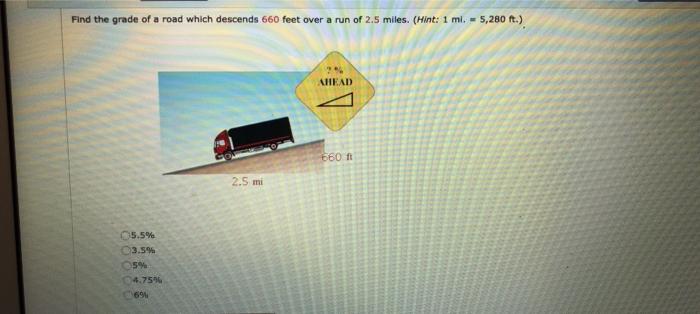 Solved Find the grade of a road which descends 660 feet over | Chegg.com