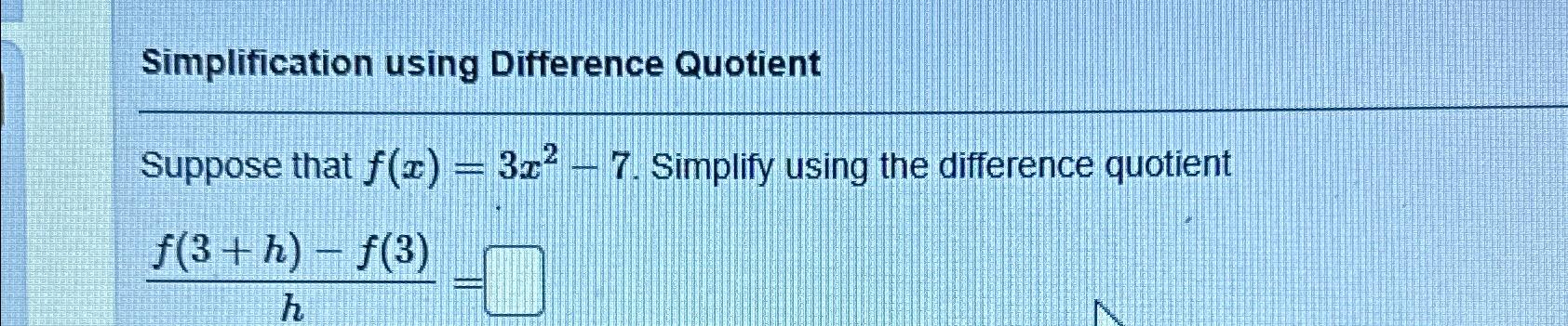 Solved Simplification using Difference QuotientSuppose that | Chegg.com