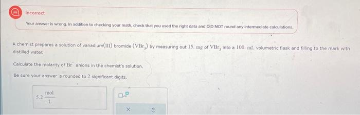 Solved Incorrect Your answer is wrong. In addition to | Chegg.com