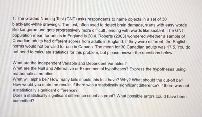 Solved 1. The Graded Naming Test (GNT) asks respondents to | Chegg.com