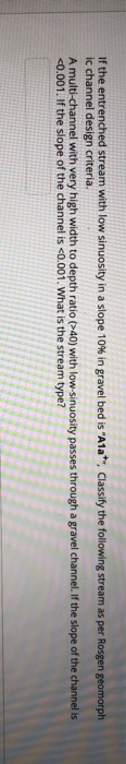 Solved If the entrenched stream with low sinuosity in a | Chegg.com
