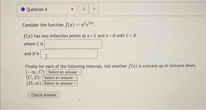 Solved Consider the function f(x)=x2e12x. f(x) has two | Chegg.com