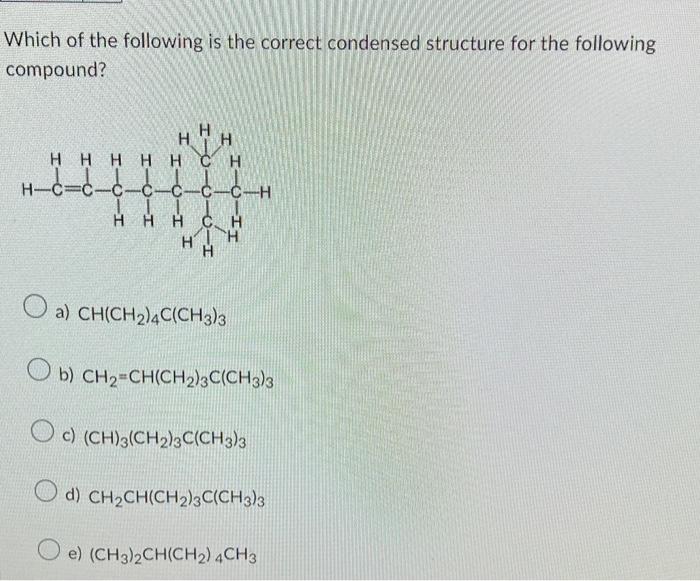 Solved Which of the following is the correct condensed | Chegg.com
